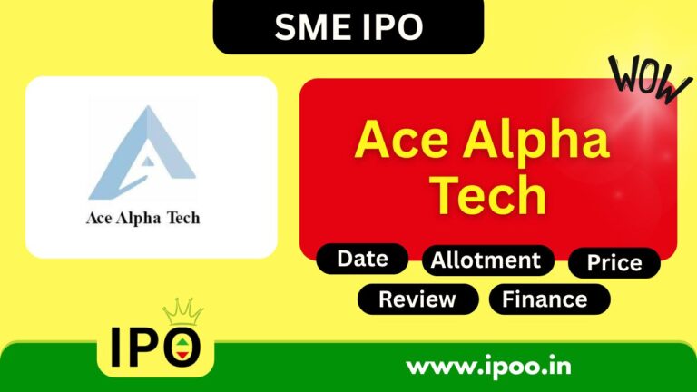 Ace Alpha Tech IPO Date, Review, Price, Allotment Details - IPO