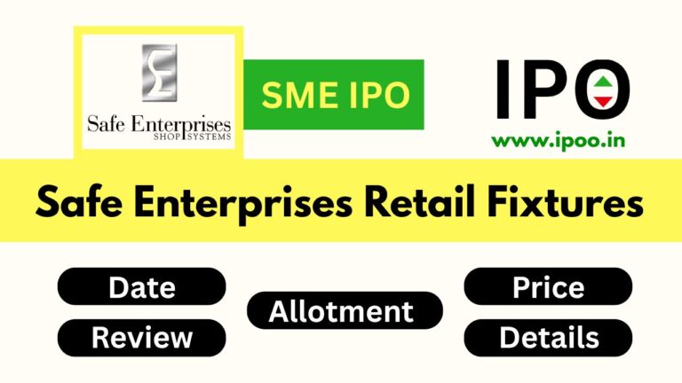 Safe Enterprises Retail Fixtures IPO Date, Review, Price, Allotment Details - IPO